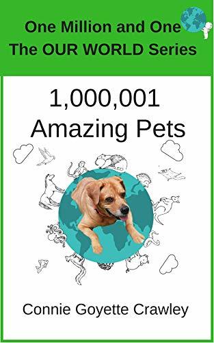 One Million and One Amazing Pets by Connie Goyette Crawley | Goodreads