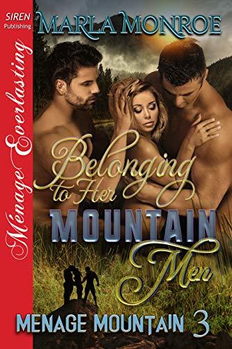 Belonging to Her Mountain Men (Ménage Mountain, #3) by Marla Monroe | Goodreads