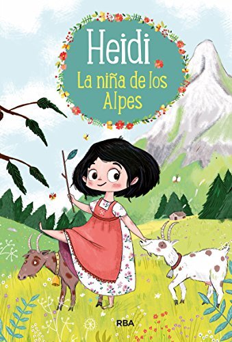 Heidi: La niña de los Alpes / Heidi 1. Girl of the Alps by Mercè ...