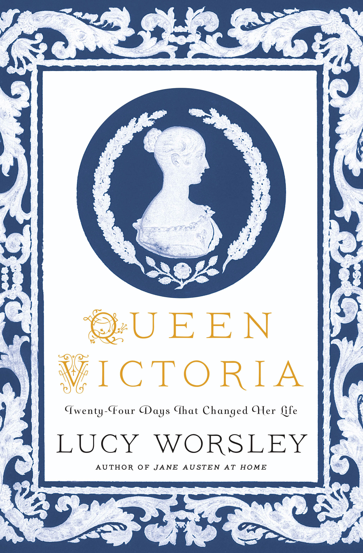 Queen Victoria: Twenty-Four Days That Changed Her Life by Lucy Worsley ...