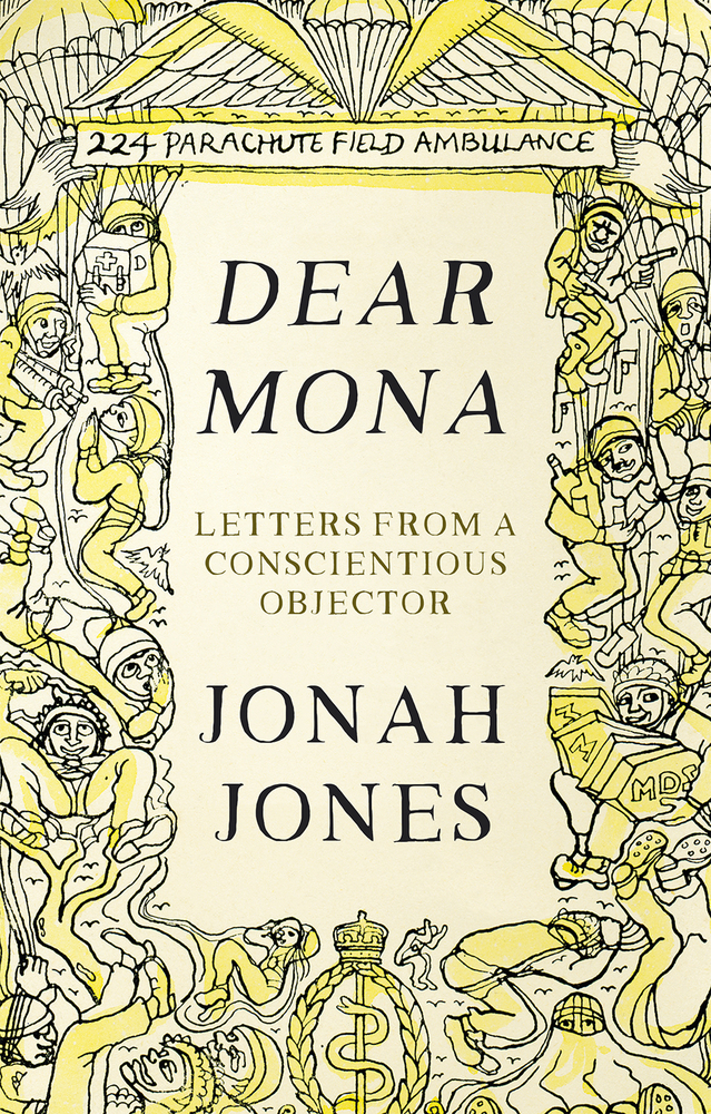 Dear Mona: Letters from a Conscientious Objector by Jonah Jones | Goodreads