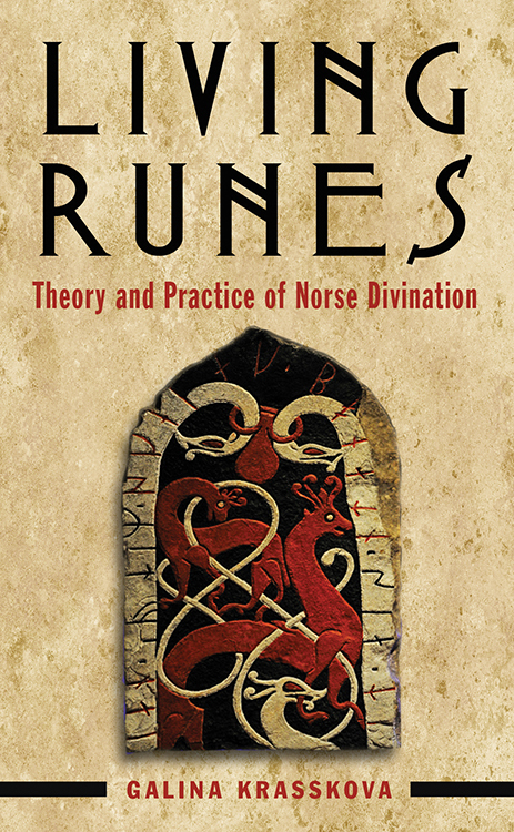Living Runes: Theory and Practice of Norse Divination by Galina ...