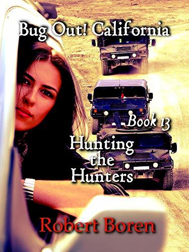 Bug Out! California Book 13: Hunting the Hunters by Robert Boren ...