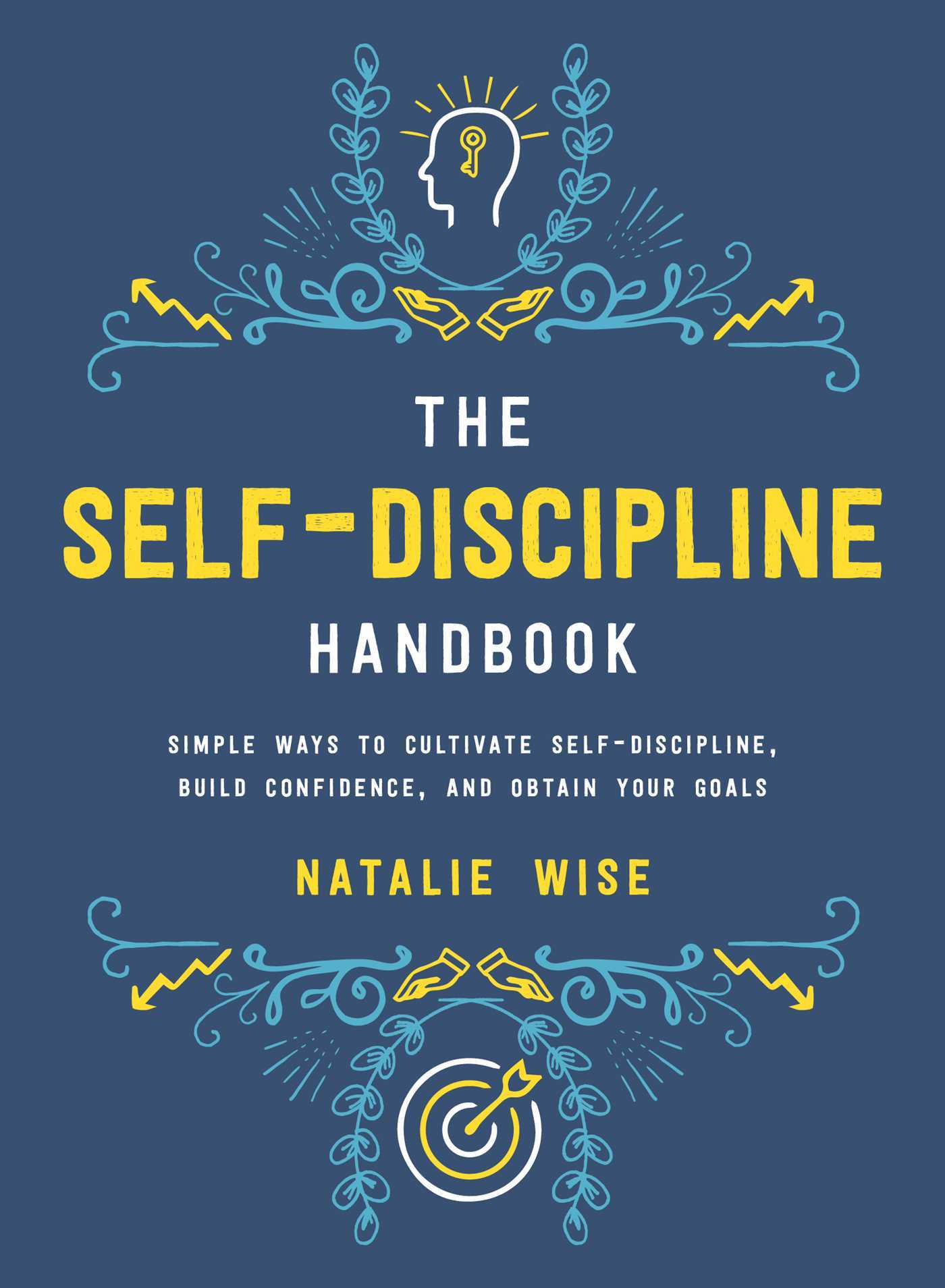 The Self-Discipline Handbook: Simple Ways to Cultivate Self-Discipline ...