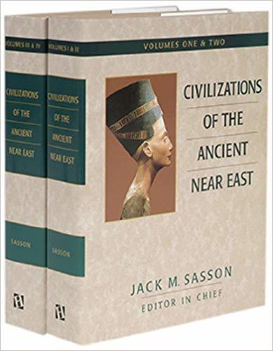 Civilizations of the Ancient Near East by Jack M. Sasson | Goodreads