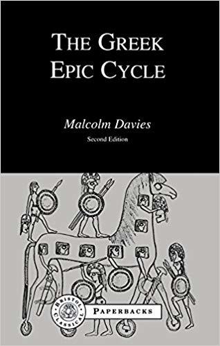The Greek Epic Cycle by Malcolm Davies | Goodreads