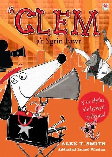 Cyfres Clem: 6. Clem a'r Sgrin Fawr by Alex T. Smith | Goodreads
