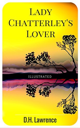 Lady Chatterley's Lover: By D. H. Lawrence : Illustrated by D.H ...