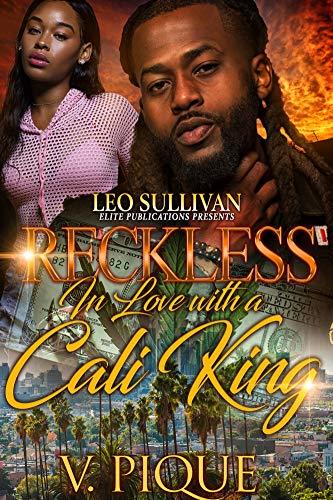Reckless In Love With A Cali King by V. Pique | Goodreads