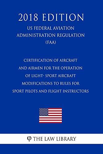 Certification of Aircraft and Airmen for the Operation of Light- Sport ...