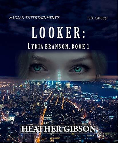 LOOKER: Lydia Branson, Book 1 by Heather Gibson | Goodreads