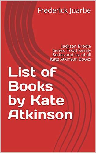 Kate Atkinson Books Reading Order: Jackson Brodie Series in order, Todd Family Series in order ...