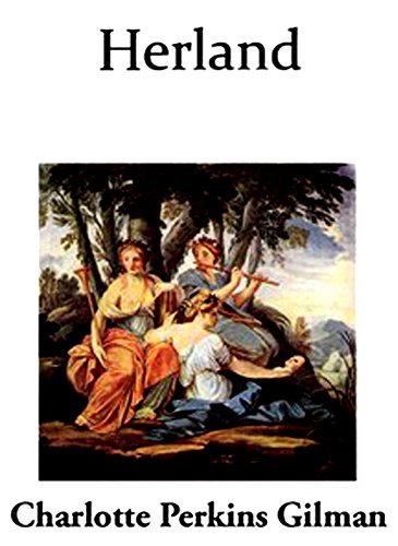 Herland by Charlotte Perkins Gilman | Goodreads