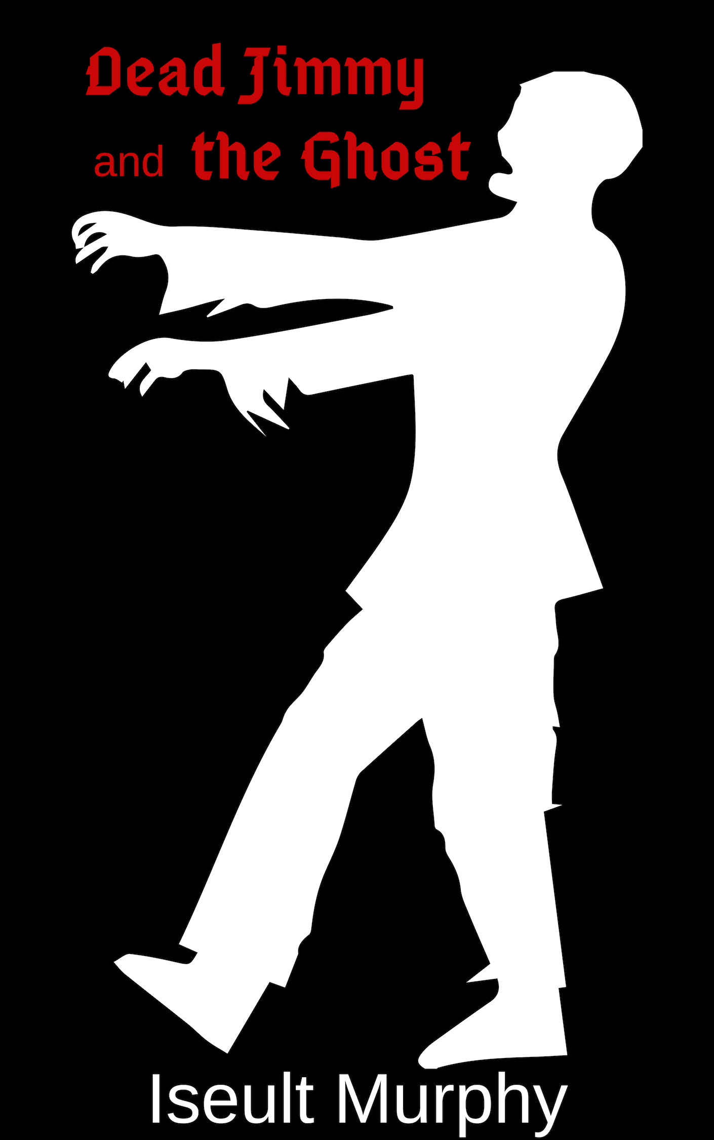 Dead Jimmy and the Ghost by Iseult Murphy | Goodreads