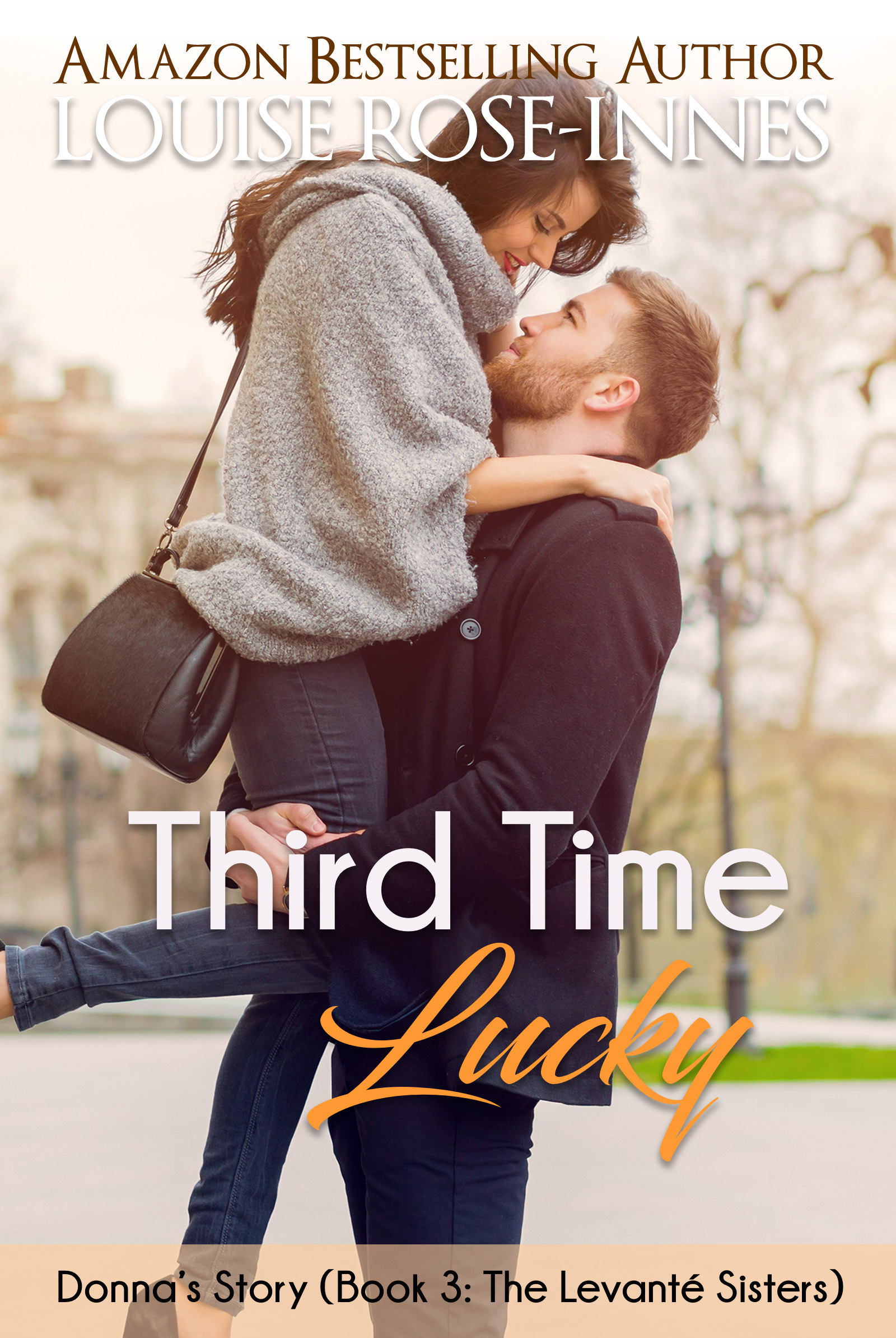 Third Time Lucky (The Levanté Sisters Series #3) by Louise Rose-Innes ...