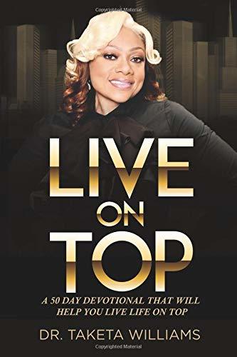 Live On Top: A 50 Day Devotional To Help Shift You Higher by Dr. Taketa ...