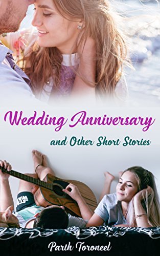 Wedding Anniversary: and Other Short Stories by Parth Toroneel | Goodreads