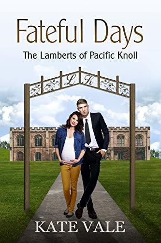 Fateful Days (The Lamberts of Pacific Knoll Book 4) by Kate Vale ...