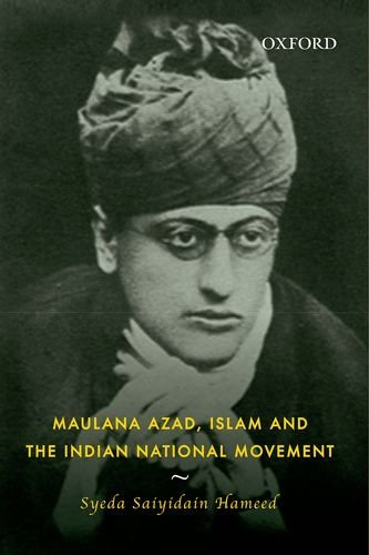 Maulana Azad, Islam and the Indian National Movement by Syeda Saiyidain ...