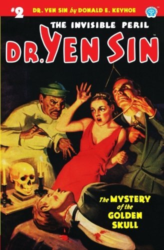 Dr. Yen Sin #2: The Mystery of the Golden Skull by Donald Edward Keyhoe ...