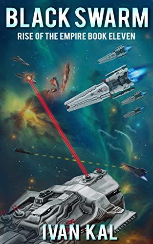Black Swarm (Rise of the Empire #11) by Ivan Kal | Goodreads