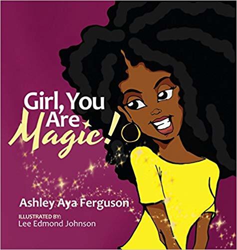 Girl, You Are Magic! by Ashley Aya Ferguson | Goodreads