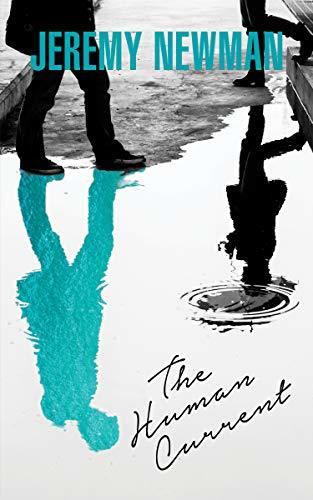 The Human Current by Jeremy Newman | Goodreads