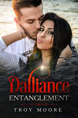 Dalliance Entanglement by Troy Moore | Goodreads