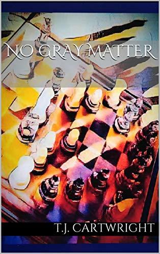 No Gray Matter by T.J. Cartwright | Goodreads