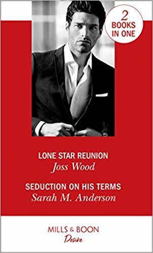 Lone Star Reunion / Seduction on His Terms by Joss Wood | Goodreads