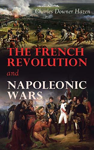 The French Revolution and Napoleonic Wars: 1789-1815 by Charles Downer ...