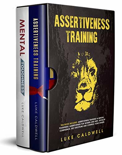Assertiveness Training: This Book Includes: Assertiveness Training ...