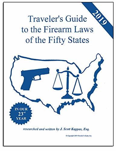 2019 Traveler's Guide to the Firearm Laws of the Fifty States by J ...