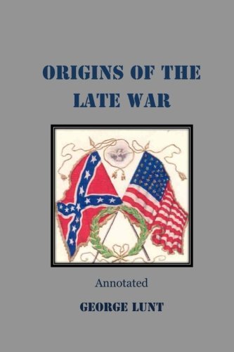 Origins of the Late War by George Lunt | Goodreads