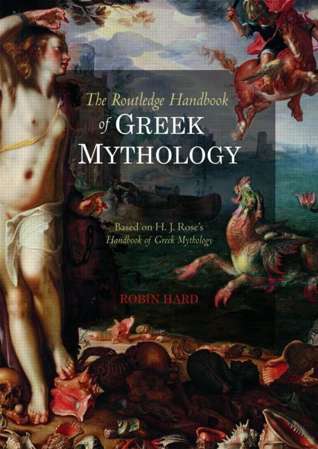 The Routledge Handbook of Greek Mythology by Robin Hard | Goodreads