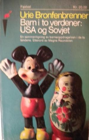 Barn i to verdener: USA og Sovjet by Urie Bronfenbrenner | Goodreads