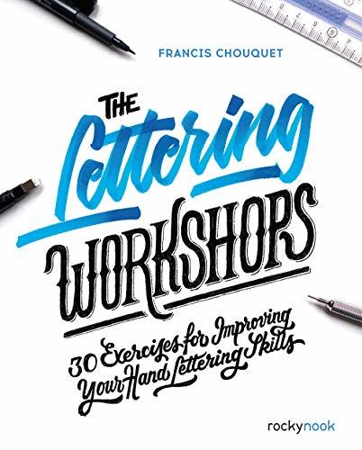 The Lettering Workshops: 30 Exercises for Improving Your Hand Lettering ...