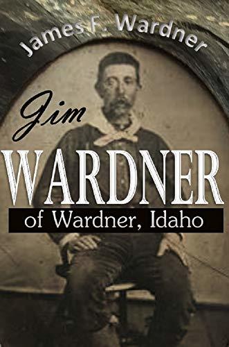 Jim Wardner, of Wardner, Idaho (1900) by James F. Wardner | Goodreads