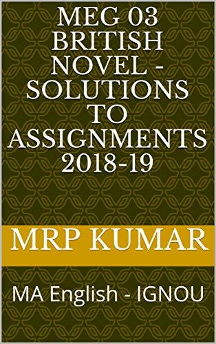 MEG 03 British Novel - Solutions to Assignments 2018-19: MA English - IGNOU by Ram Pavan Kumar ...