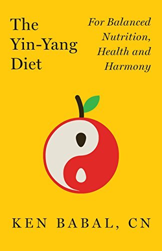 The Yin-Yang Diet: For Balance Nutrition, Health, and Harmony by Ken ...