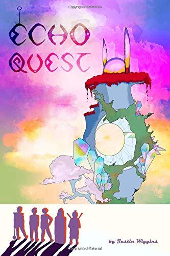 Echo Quest by Justin Wiggins | Goodreads