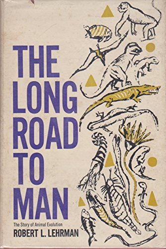 The Long Road to man by Robert L. Lehrman | Goodreads