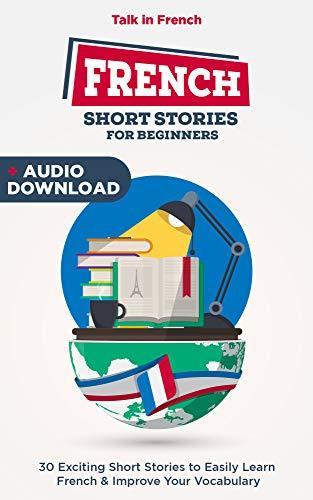 French Short Stories for Beginners: Improve your reading and listening ...