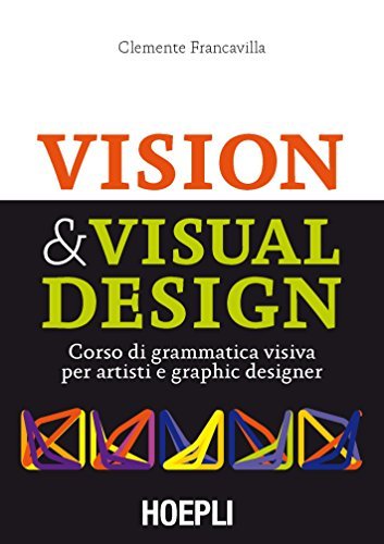 Visual & Visual Design: Corso di grammatica visiva per artisti e ...