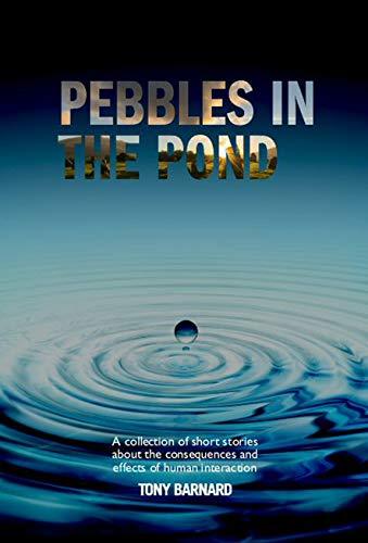 Pebbles in the Pond by Tony Barnard | Goodreads