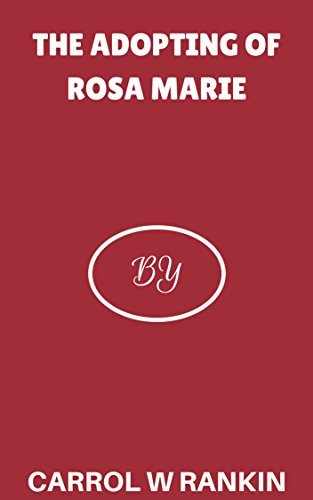 The Adopting of Rosa Marie by Carroll Watson Rankin | Goodreads