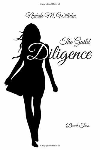 Diligence: The Guild (Stone Guild) by Nichole M. Willden | Goodreads