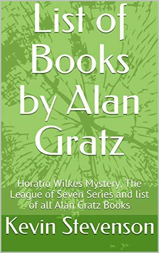 Alan Gratz Books Reading Order: Horatio Wilkes Mystery, The League of ...