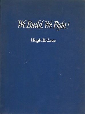 We Build, We Fight! by Hugh M. Cave | Goodreads