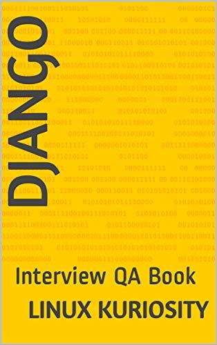 Django: Interview QA Book by Linux Kuriosity | Goodreads